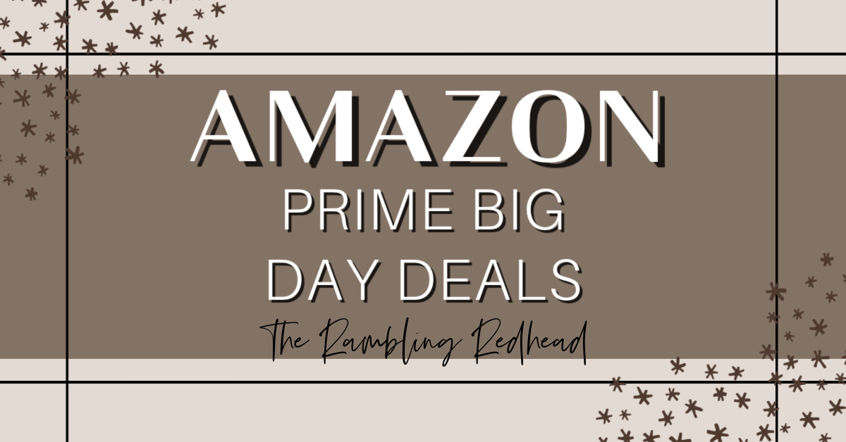 Amazon Prime Big Day Deals; Best of the Best! | The Rambling Redhead